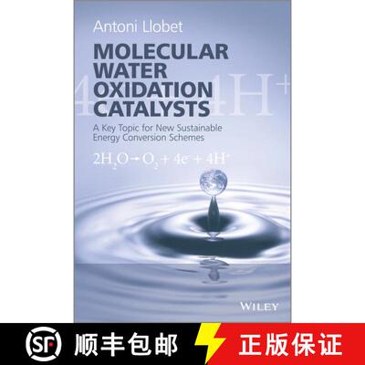 【3-4周达】精装 Molecular Water Oxidation Catalysis - A Key Topic For New Sustainable Energy Conversi... [9781118413371]