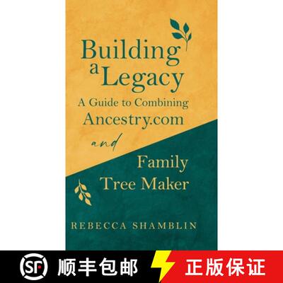【3-4周达】精装 Building a Legacy: A Guide to Combining Ancestry.com and Family Tree Maker [9798989322855]