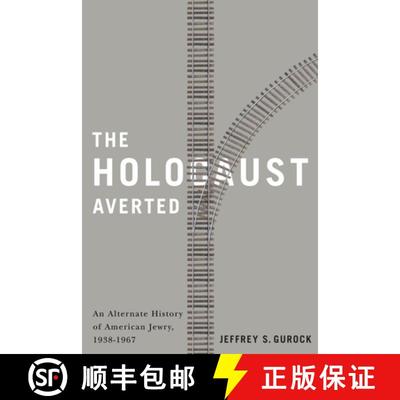 【3-4周达】The Holocaust Averted: An Alternate History of American Jewry, 1938-1967 [9780813572376]