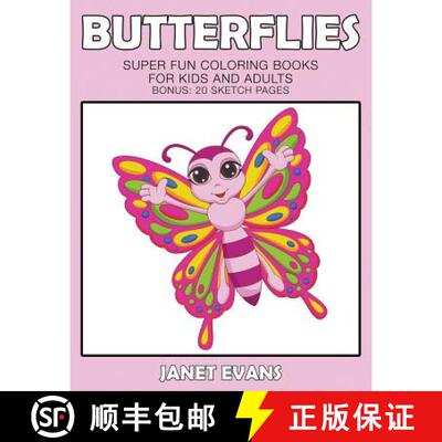 预订 Butterflies: Super Fun Coloring Books For Kids And Adults (Bonus: 20 Sketch Pages) [9781633831483]