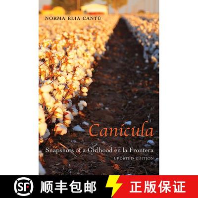 【3-4周达】Canícula: Snapshots of a Girlhood en la Frontera, Updated Edition [9780826356192]