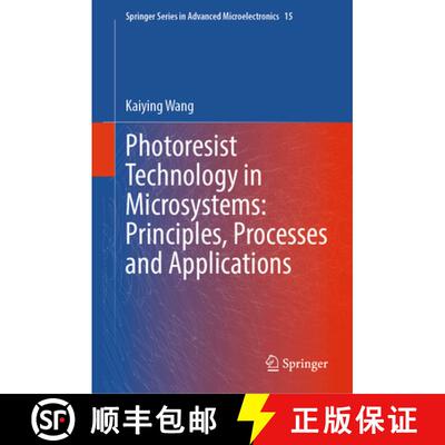 【3-4周达】Photoresist Technology in Microsystems: Principles, Processes and Applications [9789819516056]