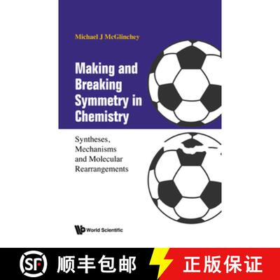 预订 精装 MAKING AND BREAKING SYMMETRY IN CHEMISTRY: SYNTHESES, MECHANISMS AND MOLECULAR REARRANGEMENTS [9789811249655]