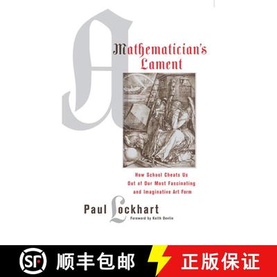 【3-4周达】A Mathematician's Lament : How School Cheats Us Out of Our Most Fascinating and Imaginativ... [9781934137178]