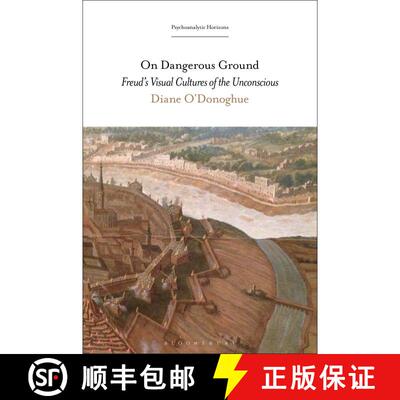 【3-4周达】On Dangerous Ground: Freud’s Visual Cultures of the Unconscious [9781501363047]
