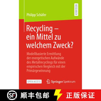 【3-4周达】Recycling – ein Mittel zu welchem Zweck?: Modellbasierte Ermittlung der energetischen Auf... [9783658329235]