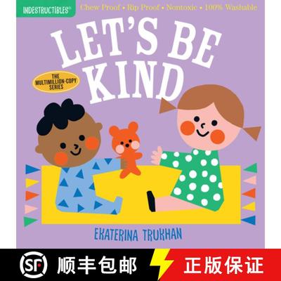 Indestructibles: Let's Be Kind (A First Book of Manners): Chew Proof · Rip Proof · Nontoxic · 100%... [9781523509874]
