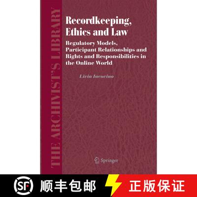 【3-4周达】Recordkeeping, Ethics and Law: Regulatory Models, Participant Relationships and Rights and... [9789048171729]