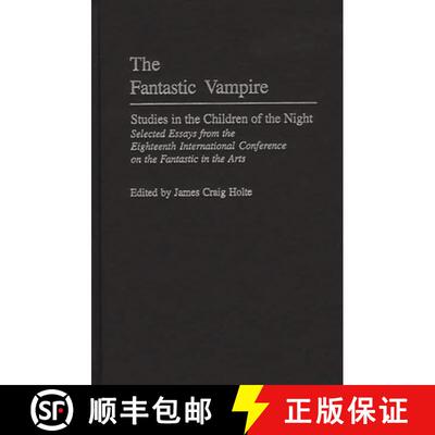 【3-4周达】The Fantastic Vampire: Studies in the Children of the Night--Selected Essays from the Eigh... [9780313309335]
