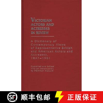 【3-4周达】Victorian Actors and Actresses in Review: A Dictionary of Contemporary Views of Representa... [9780313233166]