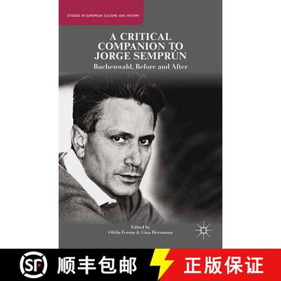 【3-4周达】A Critical Companion to Jorge Semprún : Buchenwald, Before and After (1st ed. 2014) [9781349458592]