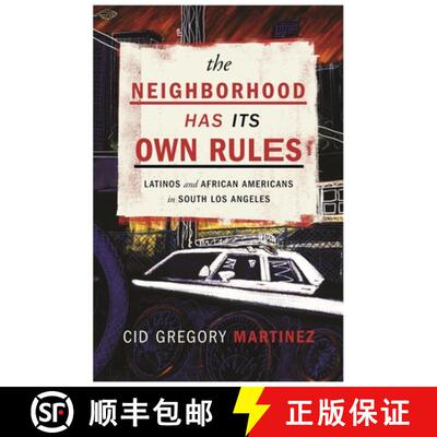 【3-4周达】精装 The Neighborhood Has Its Own Rules – Latinos and African Americans in South Los Angeles [9780814770405]
