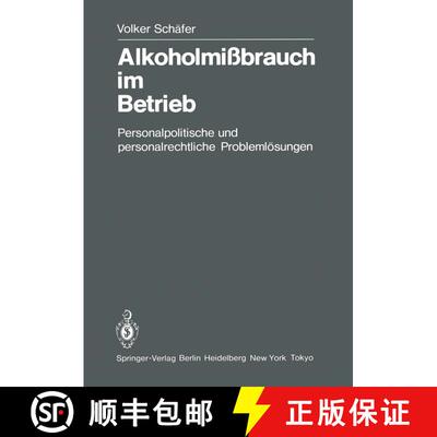 【3-4周达】Alkoholmißbrauch im Betrieb : Personalpolitische und personalrechtliche Problemlösungen [9783540138440]