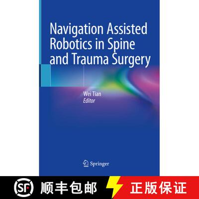 【3-4周达】Navigation Assisted Robotics in Spine and Trauma Surgery [9789811518454]