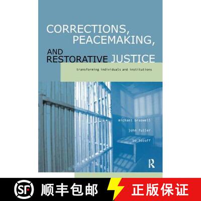 【3-4周达】Corrections, Peacemaking and Restorative Justice : Transforming Individuals and Institutions [9781138179363]