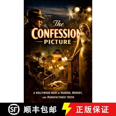 【3-4周达】The Confession Picture: A Hollywood Noir of Murder and Mystery [9781105804212]