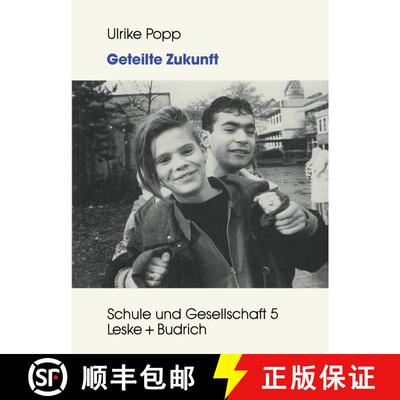 【3-4周达】Geteilte Zukunft : Lebensentwürfe von deutschen und türkischen Schülerinnen und Schülern [9783810012951]