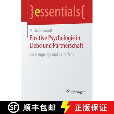 【3-4周达】Positive Psychologie in Liebe und Partnerschaft : Für Neugierige und Betroffene (1. Aufl.... [9783658159887]