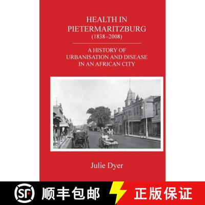 【3-4周达】Health in Pietermaritzburg (1838-2008): A history of urbanisation and disease in an Africa... [9780639804057]