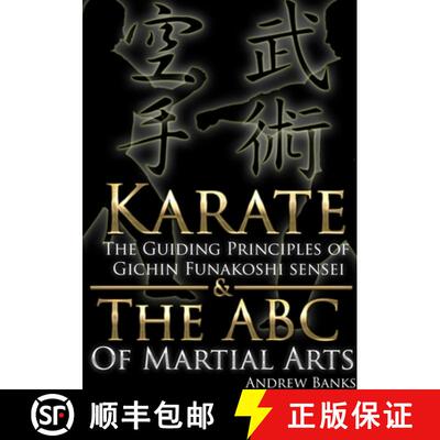 【3-4周达】Karate: The Guiding Principles of Gichin Funakoshi Sensei & The ABC of Martial Arts [9781326920395]