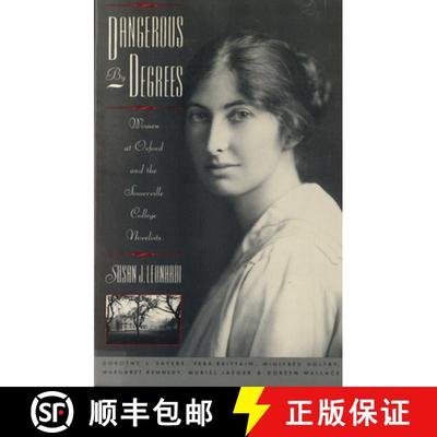 【3-4周达】Dangerous by Degrees: Women at Oxford and the Somerville College Novelists [9780813513669]