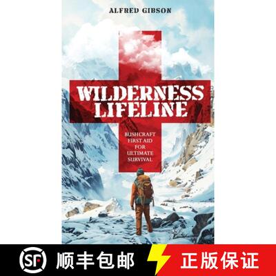 【3-4周达】Wilderness Lifeline: Bushcraft First Aid for Ultimate Survival [9781761590559]