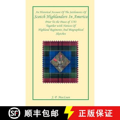 【3-4周达】Historical Account of the Settlements of Scotch Highlanders In America Prior to the Peace ... [9780788417429]