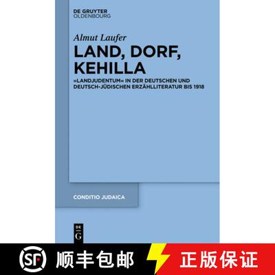【3-4周达】Land, Dorf, Kehilla: Landjudentum in Der Deutschen Und Deutsch-Jüdischen Erzählliteratur... [9783110674187]