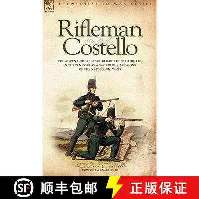 【3-4周达】Rifleman Costello: The adventures of a soldier of the 95th (rifles) in the Peninsular & Wa... [9781846770005]