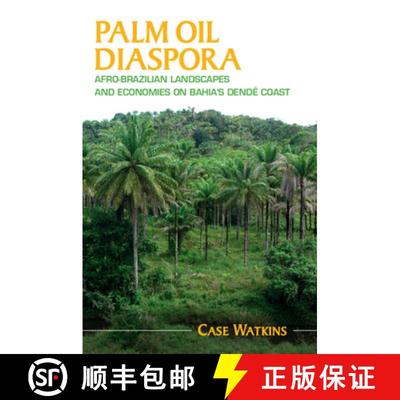 【3-4周达】Palm Oil Diaspora: Afro-Brazilian Landscapes and Economies on Bahia's Dende Coast [9781108746236]