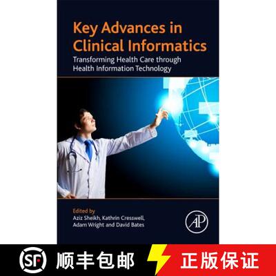 【3-4周达】Key Advances in Clinical Informatics: Transforming Health Care through Health Information ... [9780128095232]