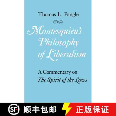 【3-4周达】Montesquieu`s Philosophy of Liberalism – A Commentary on The Spirit of the Laws [9780226645452]