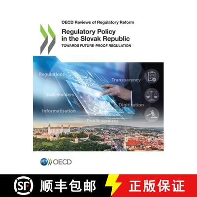 【3-4周达】OECD Reviews of Regulatory Reform Regulatory Policy in the Slovak Republic Towards Future-... [9789264869844]