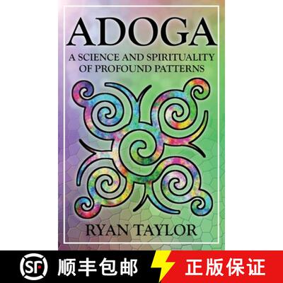 【3-4周达】Adoga: A Science and Spirituality of Profound Patterns [9781732481978]