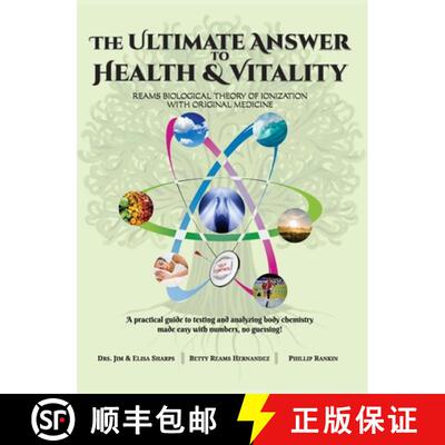 【3-4周达】The Ultimate Answer to Health and Vitality: Reams Biological Theory of Ionization with Ori... [9781479618873]