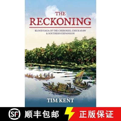 【3-4周达】The Reckoning : Blood Saga of the Cherokee, Chickasaw and Southeastern Expanssion [9781949711011]