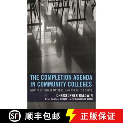 【3-4周达】The Completion Agenda in Community Colleges : What It Is, Why It Matters, and Where It's G... [9781475820683]