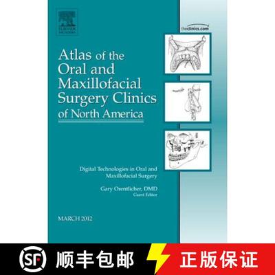 【3-4周达】Digital Technologies in Oral and Maxillofacial Surgery, an Issue of Atlas of the Oral and ... [9781455738342]