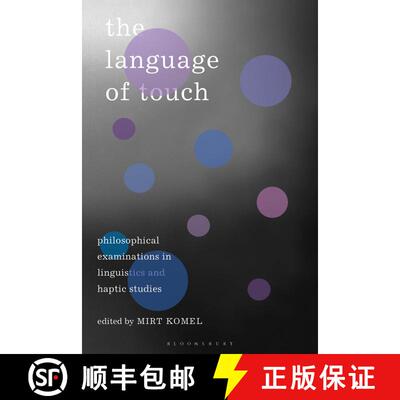 【3-4周达】The Language of Touch: Philosophical Examinations in Linguistics and Haptic Studies [9781350175624]