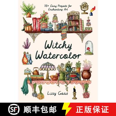 【3-4周达】Witchy Watercolor: 75+ Easy Projects for Enchanting Art [9798890032768]