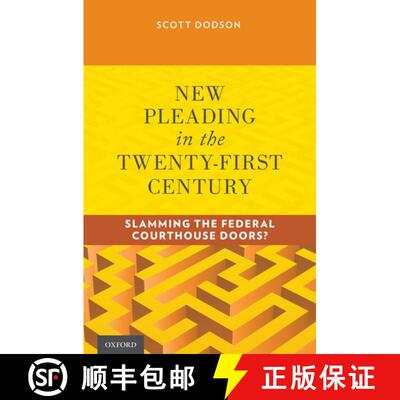 【3-4周达】精装 New Pleading in the Twenty-First Century: Slamming the Federal Courthouse Doors? [9780199832507]