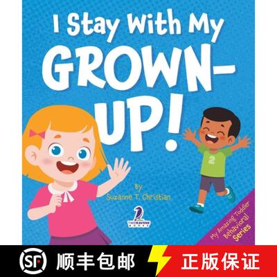 【3-4周达】精装 I Stay With My Grown-Up!: Gentle Affirmations About Safety and Strangers [9781968080624]