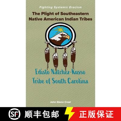 【3-4周达】The Plight of Southeastern Native American Indian Tribes: Fighting Systemic Eracism [9798822983984]