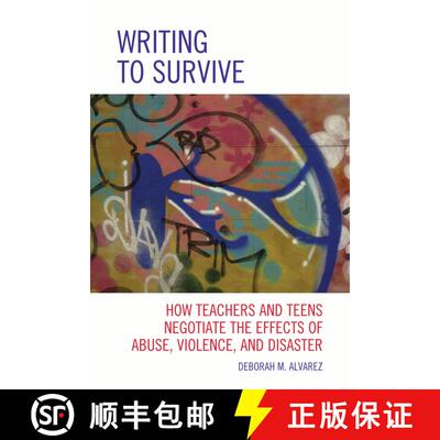 【3-4周达】精装 Writing to Survive : How Teachers and Teens Negotiate the Effects of Abuse, Violence,... [9781607097839]