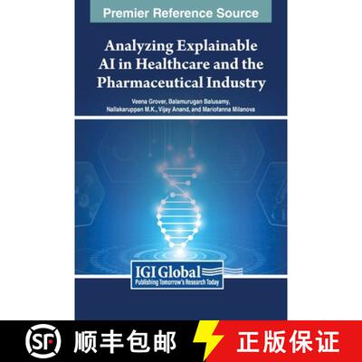【3-4周达】精装 Analyzing Explainable AI in Healthcare and the Pharmaceutical Industry [9798369354681]