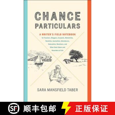 【3-4周达】Chance Particulars: A Writer's Field Notebook for Travelers, Bloggers, Essayists, Memoiris... [9781421425085]