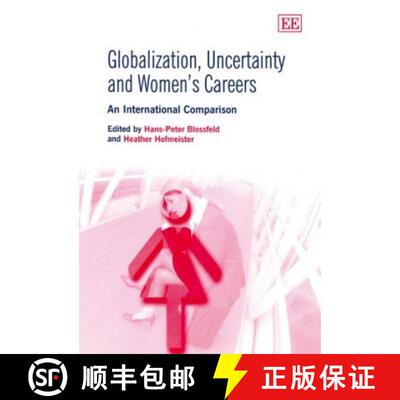 【3-4周达】Globalization, Uncertainty and Women's Careers - An International Comparison: An Internati... [9781847206251]