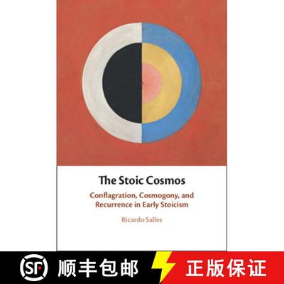 【3-4周达】The Stoic Cosmos: Conflagration, Cosmogony, and Recurrence in Early Stoicism [9781009422796]