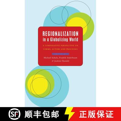 【3-4周达】Regionalization in a Globalizing World: A Comparative Perspective on Forms, Actors and Pro... [9781856497299]