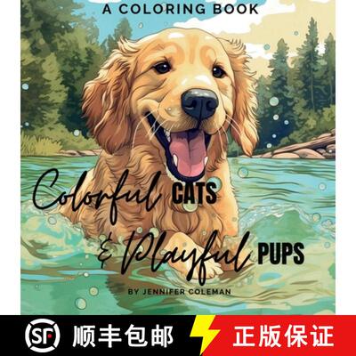 【3-4周达】Colorful Cats & Playful Pups: Extraordinarily Fun and Stress-Relieving Coloring Book for P... [9781963043068]